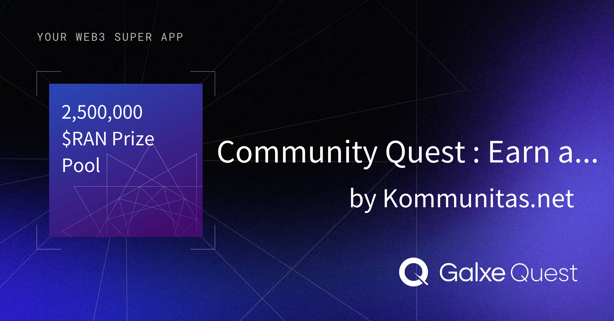 Community Quest : Earn a $5,000 worth of $RAN by Kommunitas.net | Galxe ...