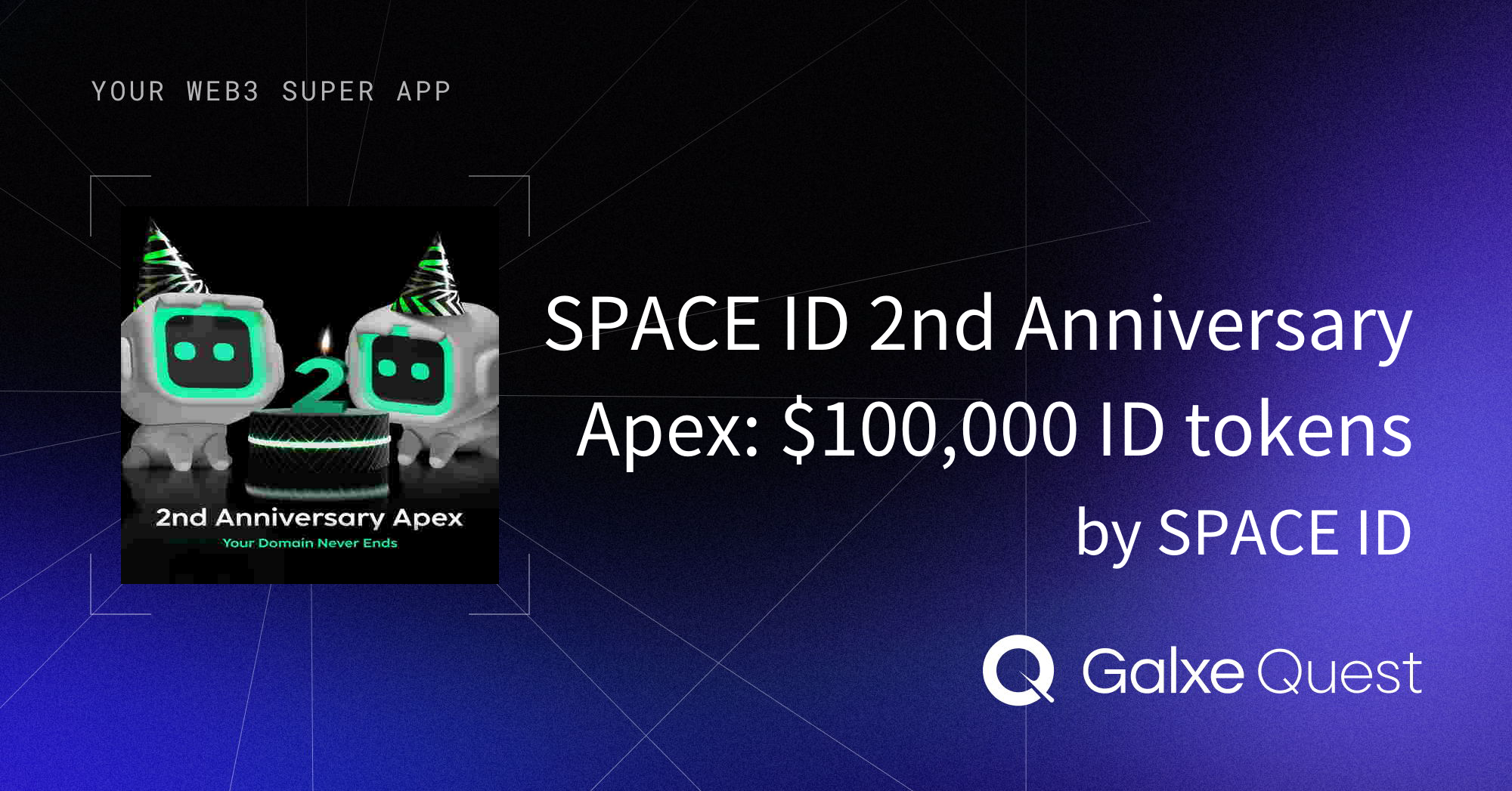 SPACE ID 2nd Anniversary Apex: $100,000 ID tokens by SPACE ID | Galxe Quest