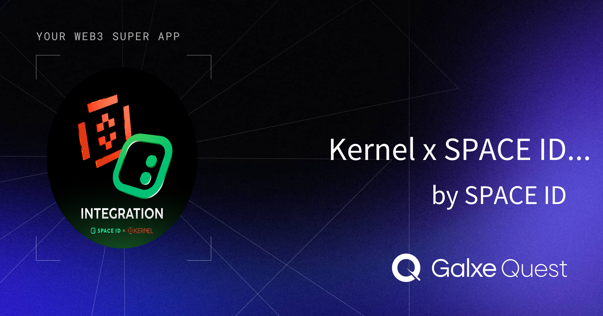 Kernel x SPACE ID Integration Giveaways by SPACE ID | Galxe Quest