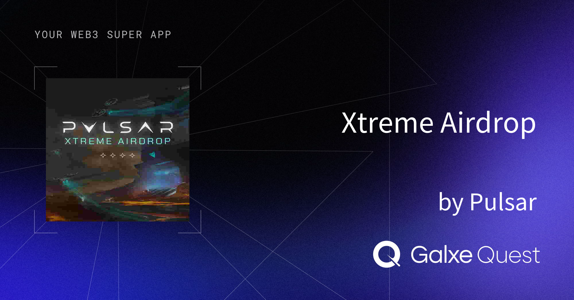Xtreme Airdrop by Pulsar | Galxe Quest
