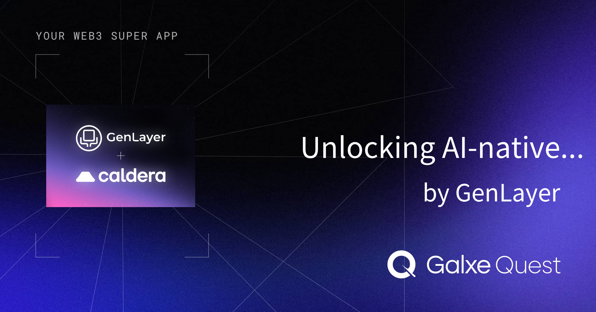 Unlocking AI-native rollups powered by Intelligent Contracts by GenLayer | Galxe Quest
