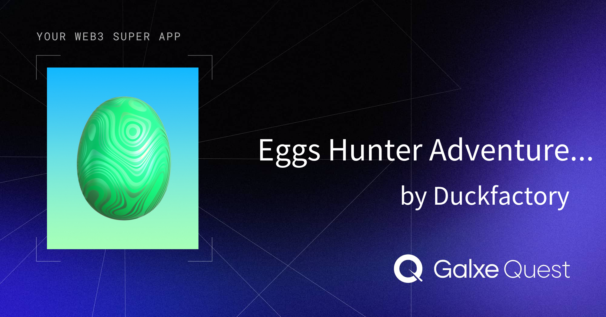 Eggs Hunter Adventure [1st Egg] by Duckfactory | Galxe Quest