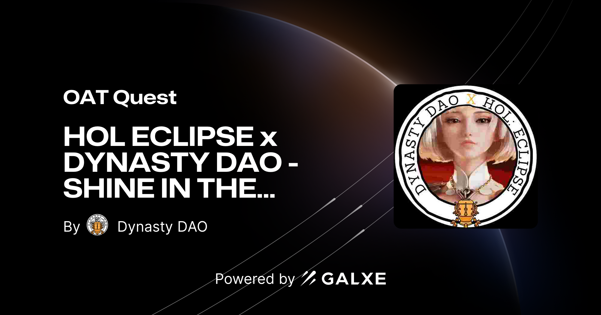 HOL ECLIPSE x DYNASTY DAO - SHINE IN THE DARKNESS OAT CAMPAIGN by Dynasty DAO | Galxe Quest