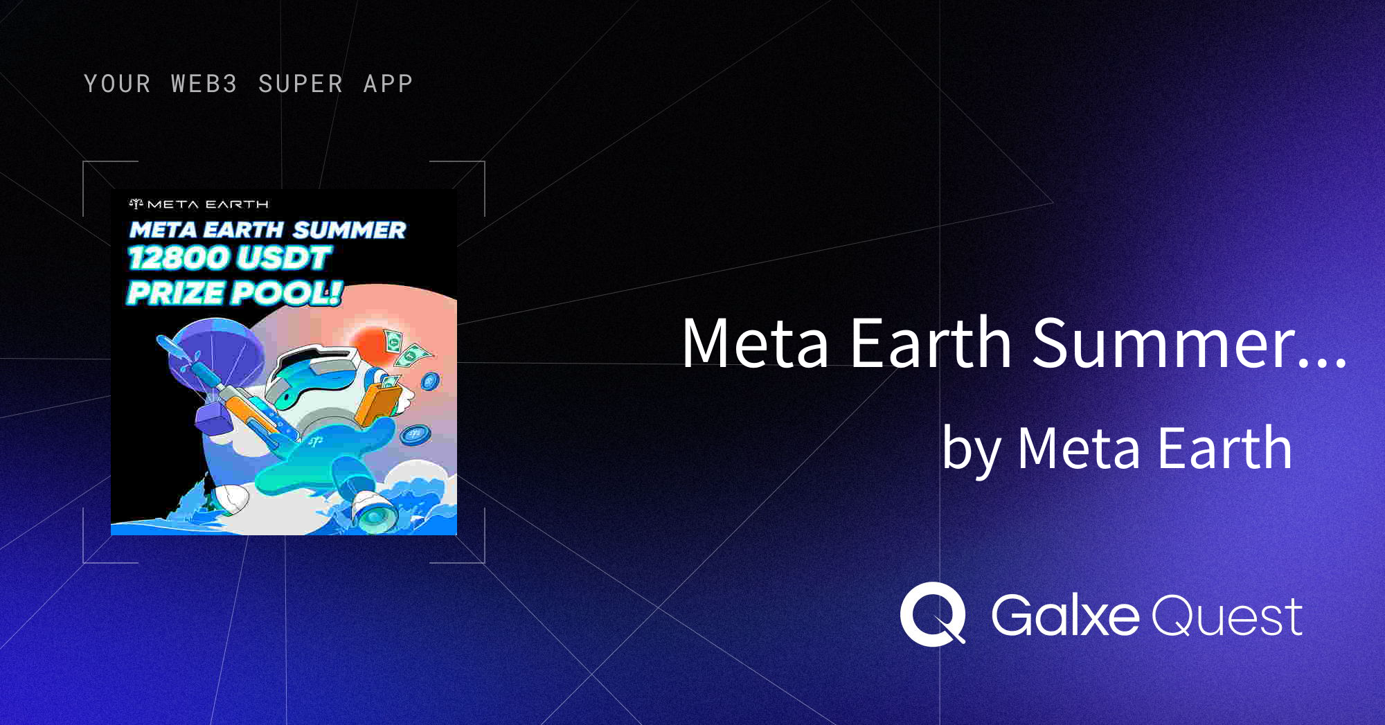 Meta Earth Summer Bonanza: 12,800 USDT Prize Pool! by Meta Earth | Galxe Quest