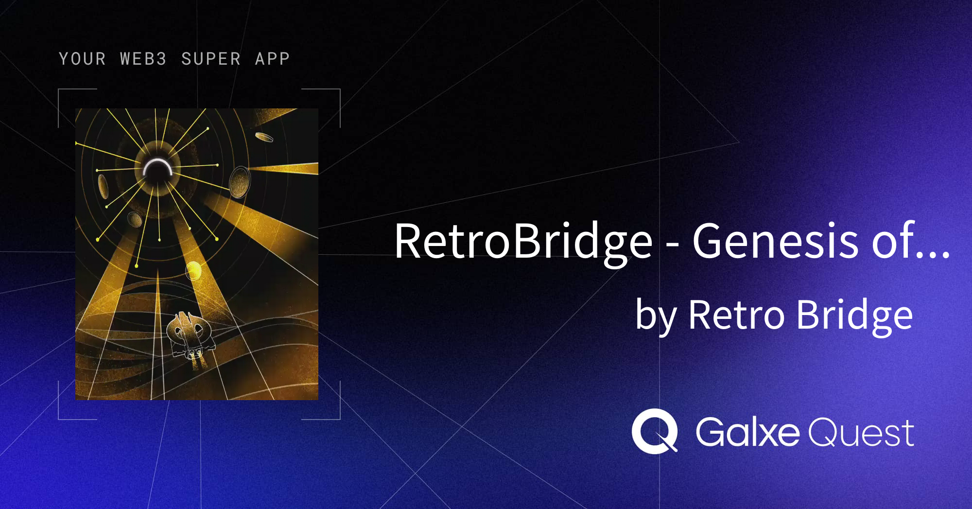 RetroBridge - Genesis of Gravity by Retro Bridge | Galxe Quest