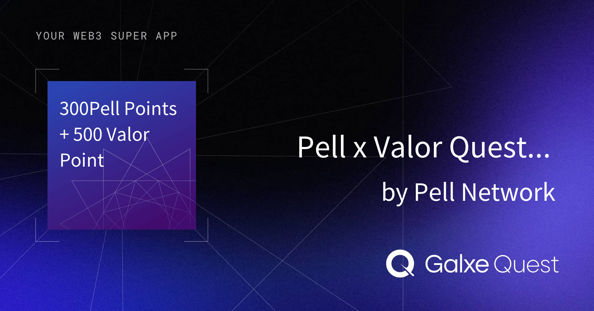 🔥 Pell x Valor Quest Airdrop Adventure by Pell Network | Galxe Quest