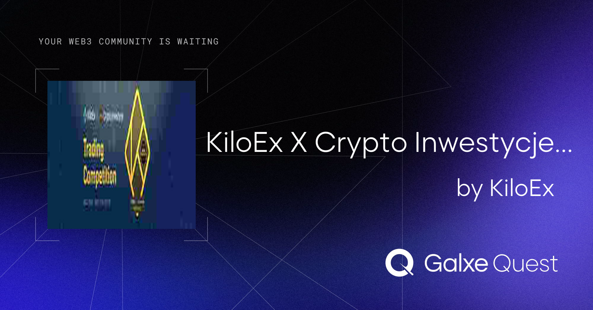 KiloEx X Crypto Inwestycje Trading Competition by KiloEx | Galxe Quest
