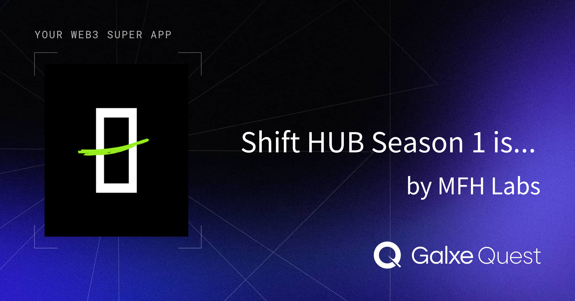 🔥 Shift HUB Season 1 is LIVE! 🔥 by MFH Labs | Galxe Quest