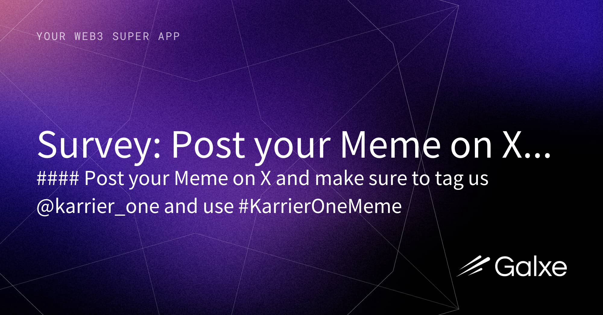 Survey: Post your Meme on X and Submit link to your X post Credential | Galxe