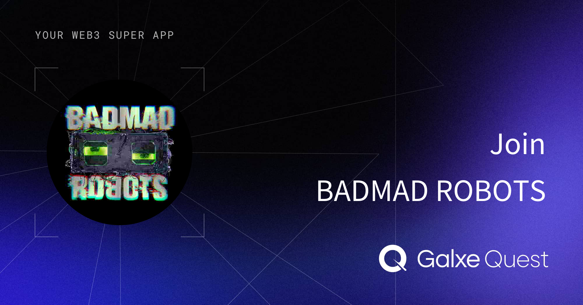 Join BADMAD ROBOTS on Galxe Quest