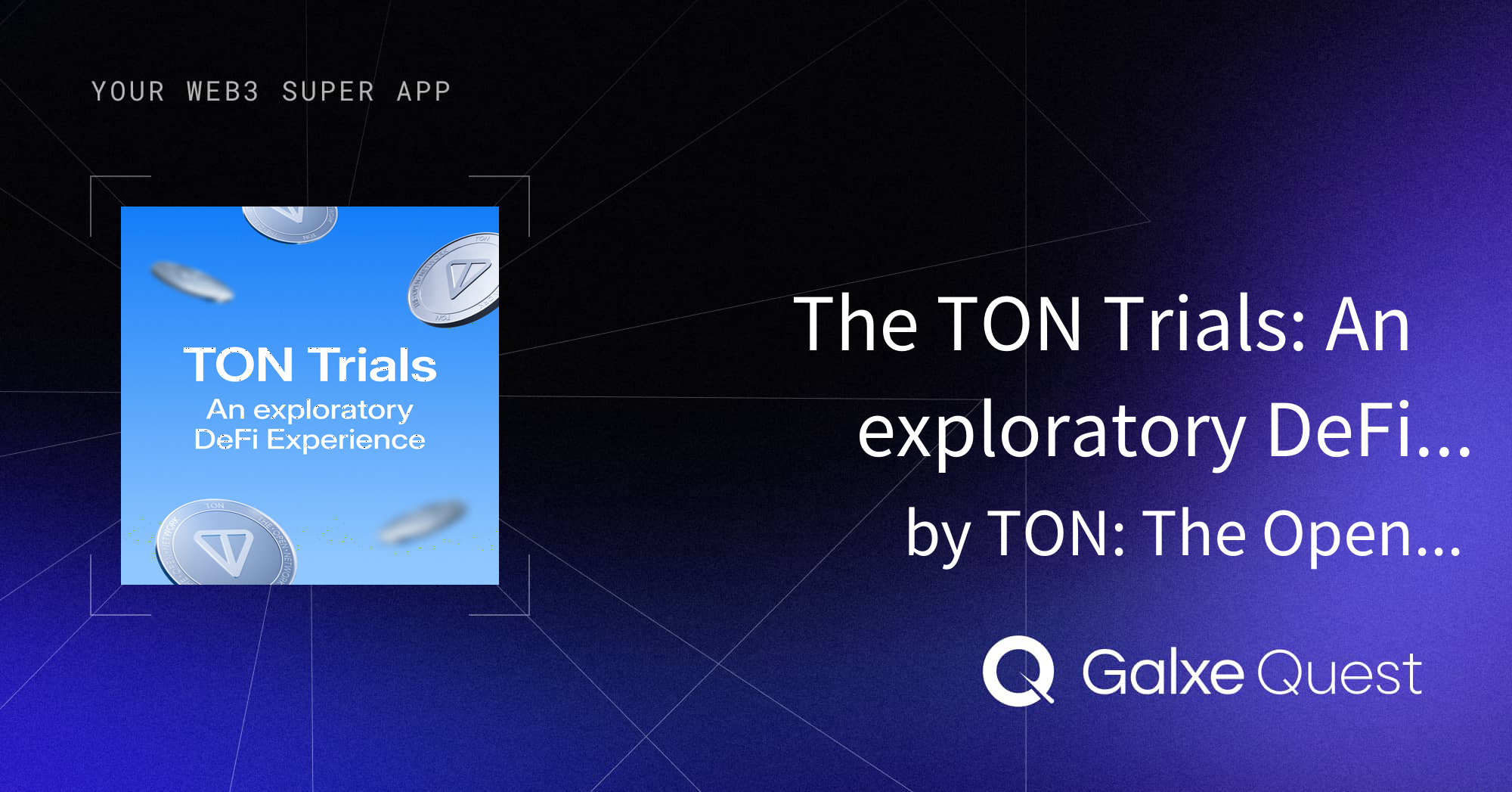 The TON Trials: An exploratory DeFi Experience by TON: The Open Network | Galxe Quest