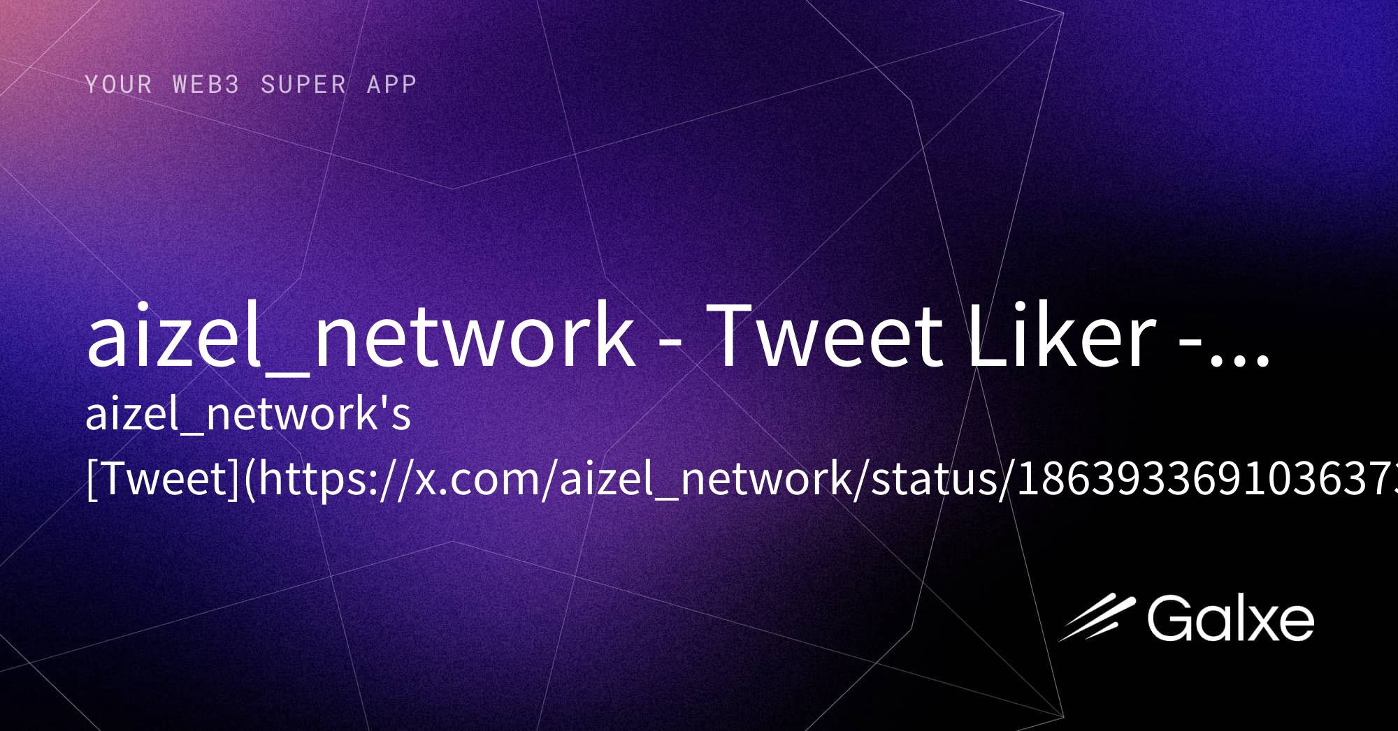 aizel_network - Tweet Liker - Tweet 1863933691036373361 Credential | Galxe
