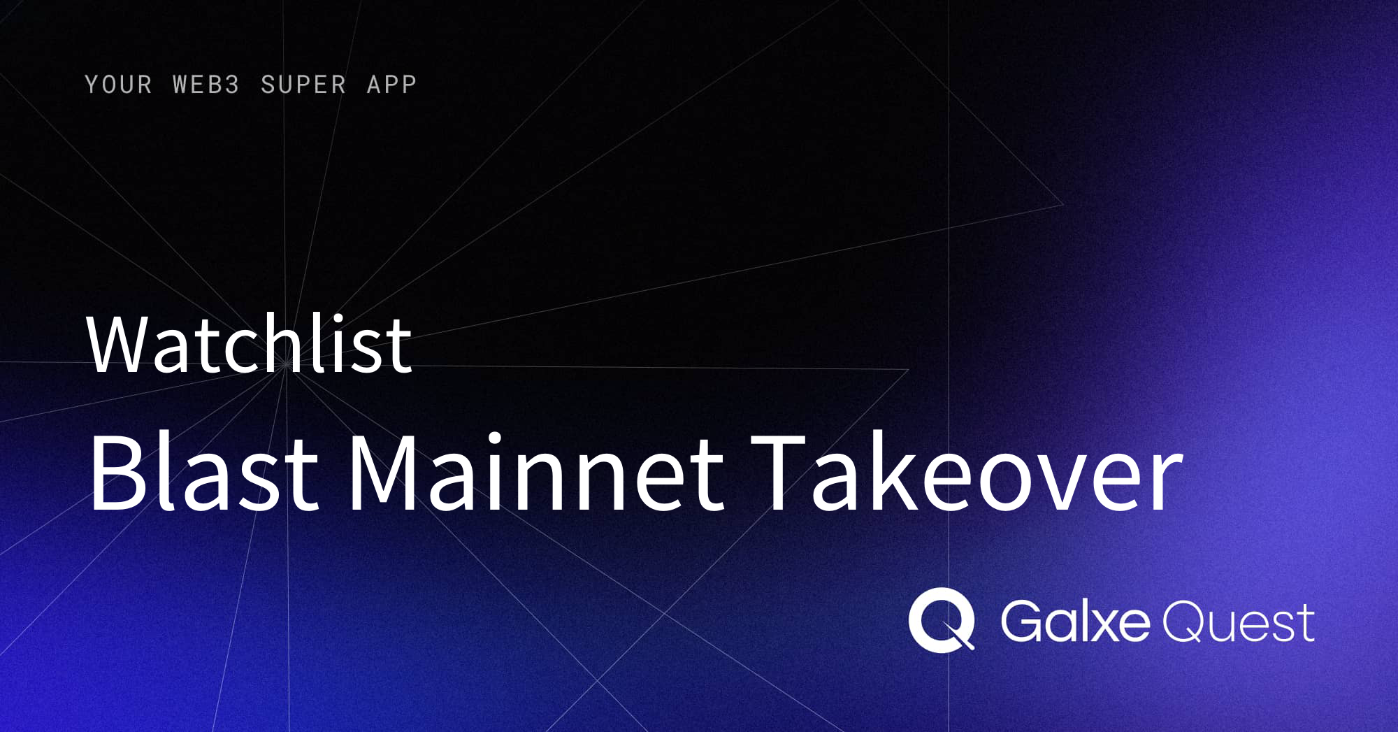 Blast Mainnet Takeover | Galxe Watchlist