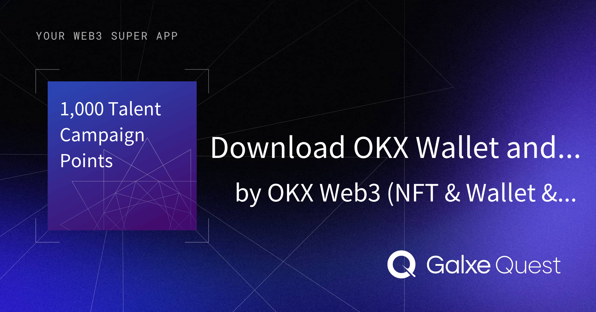 Download OKX Wallet and login on Galxe to earn 1,000 Talent Campaign Points by OKX Web3 (NFT ...
