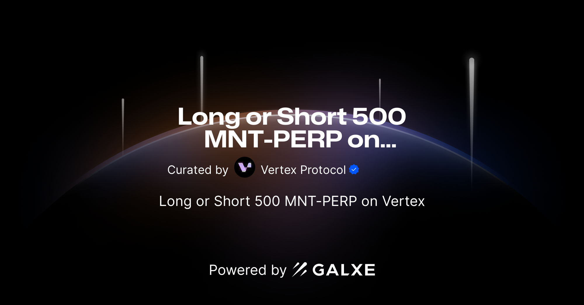 Long or Short 500 MNT-PERP on Vertex Credential | Galxe
