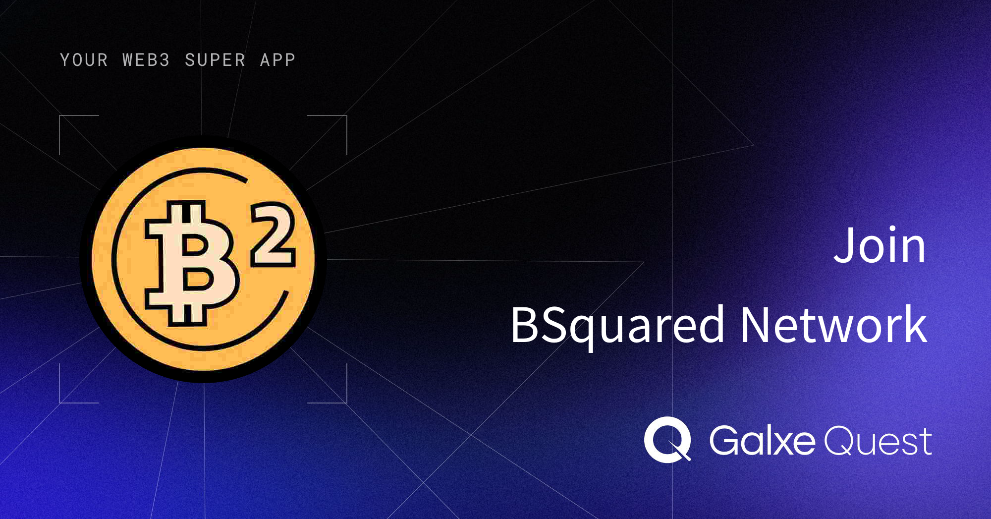 Join BSquared Network on Galxe Quest