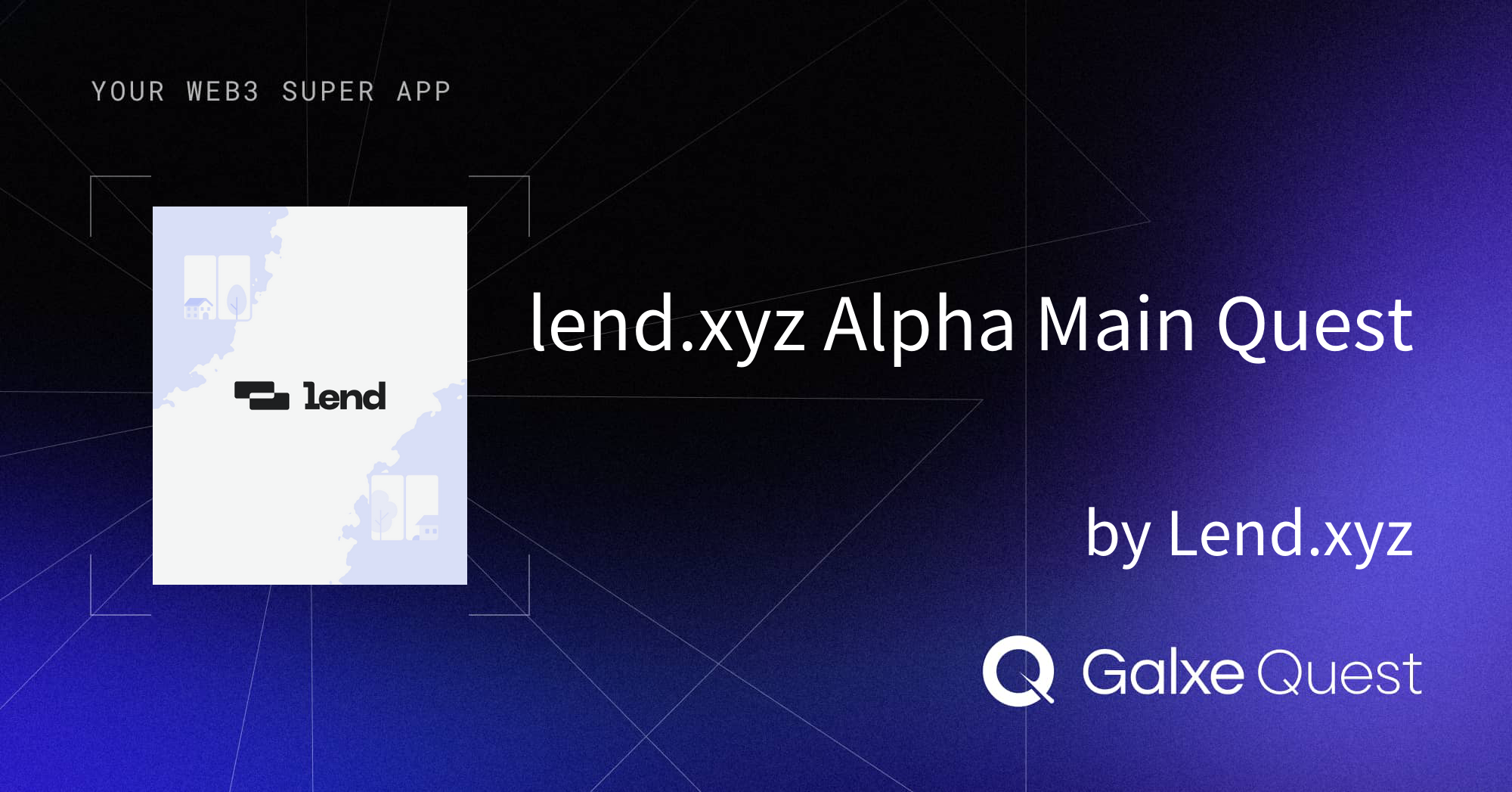 lend.xyz Alpha Main Quest by Lend.xyz | Galxe Quest