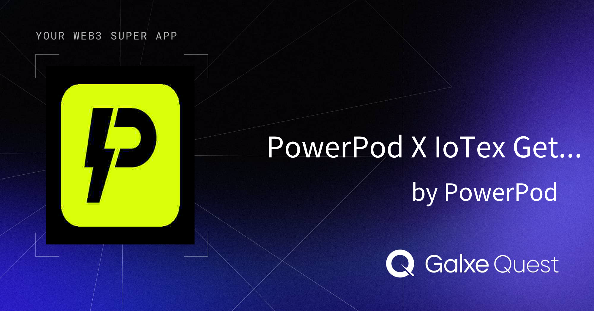 PowerPod X IoTex Get Goated Season 2 by PowerPod | Galxe Quest