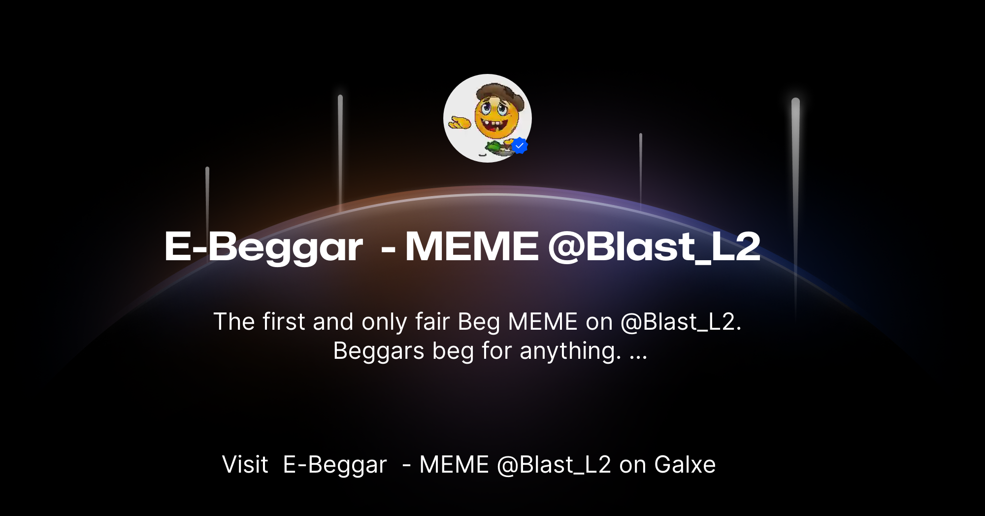 Join 𓁉 E-Beggar 𓁉 - MEME @Blast_L2 on Galxe