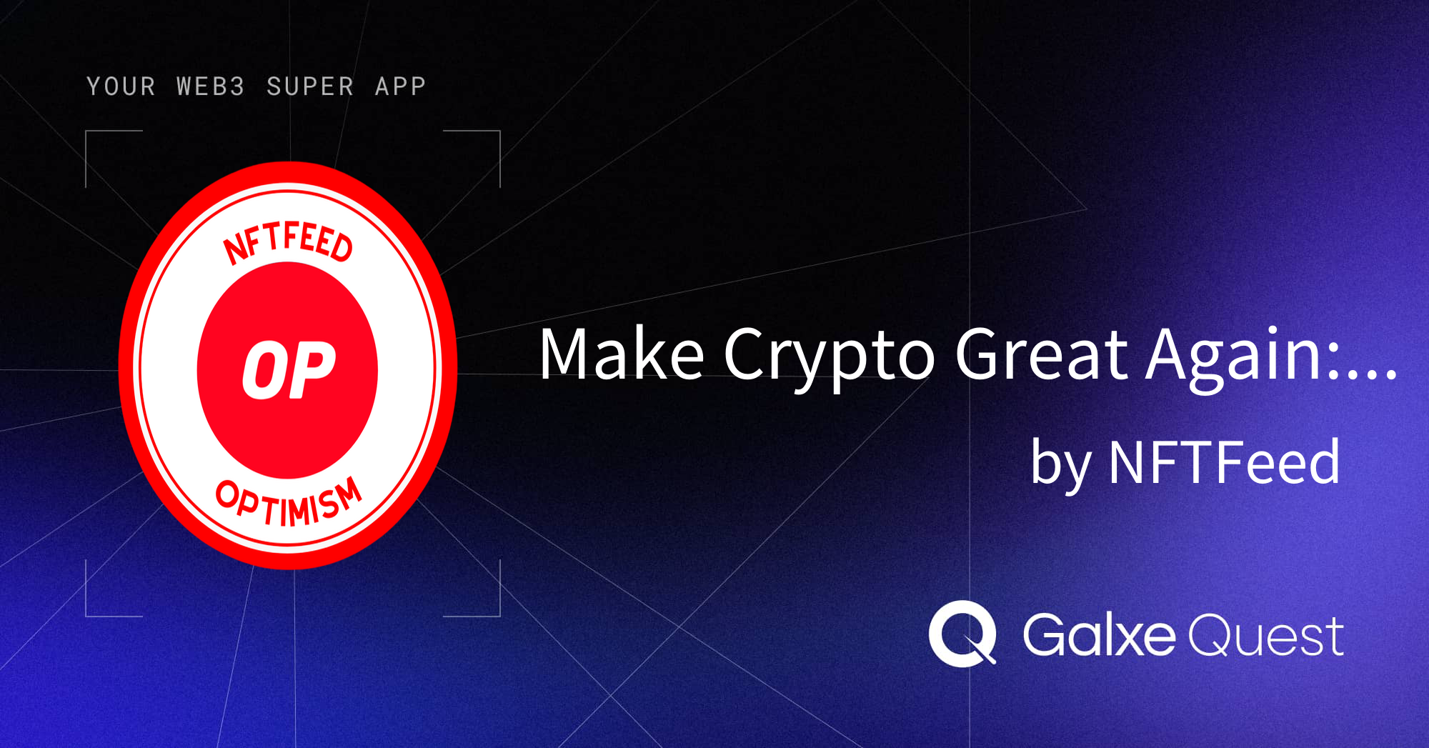 Make Crypto Great Again: Optimism 🎁 by NFTFeed | Galxe Quest
