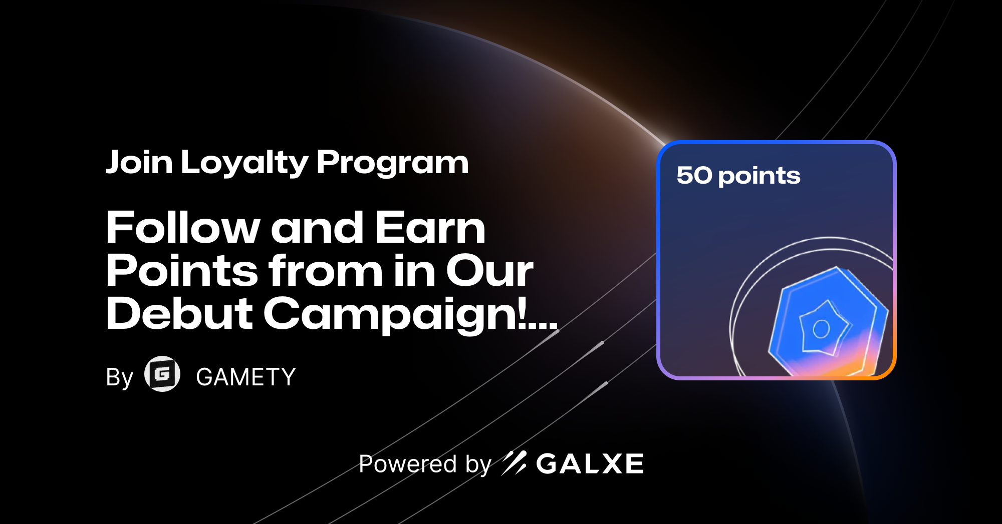 Join Follow and Earn Points from in Our Debut Campaign! Loyalty Program from GAMETY on Galxe