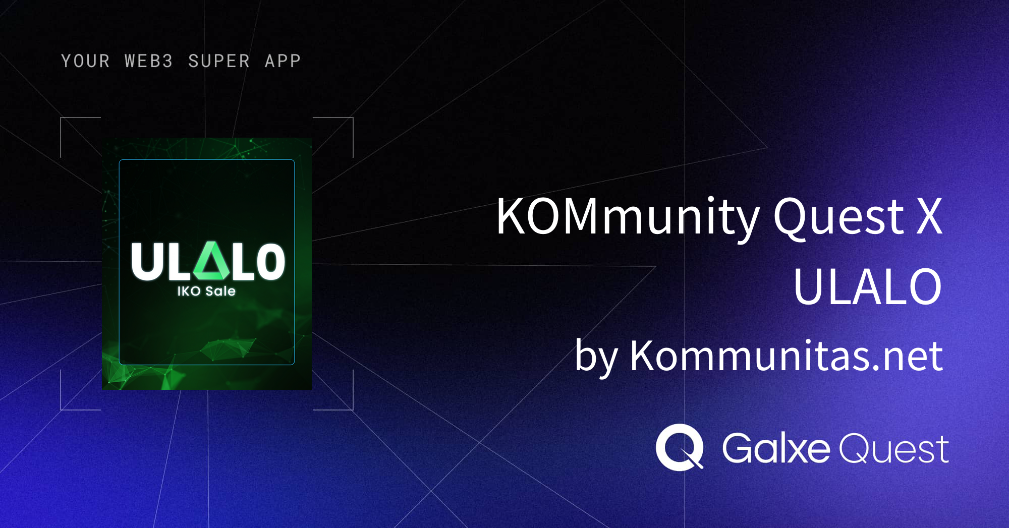 KOMmunity Quest X ULALO by Kommunitas.net | Galxe Quest