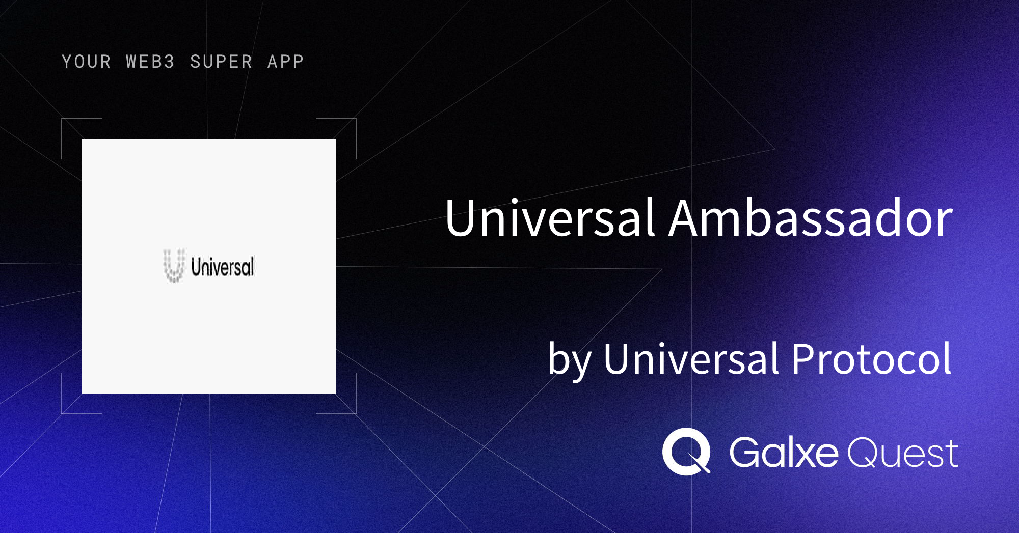 Universal Ambassador by Universal Protocol | Galxe Quest