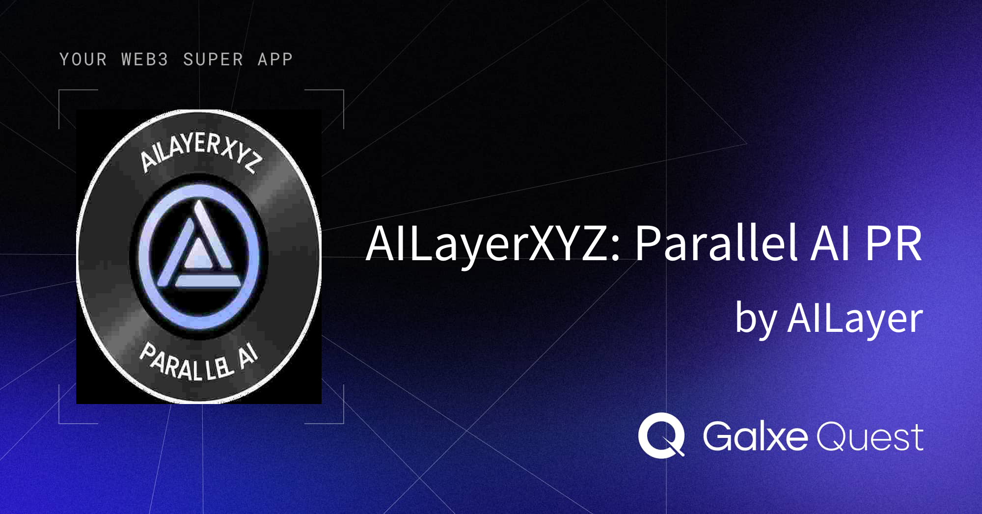 AILayerXYZ: Parallel AI PR by AILayer | Galxe Quest