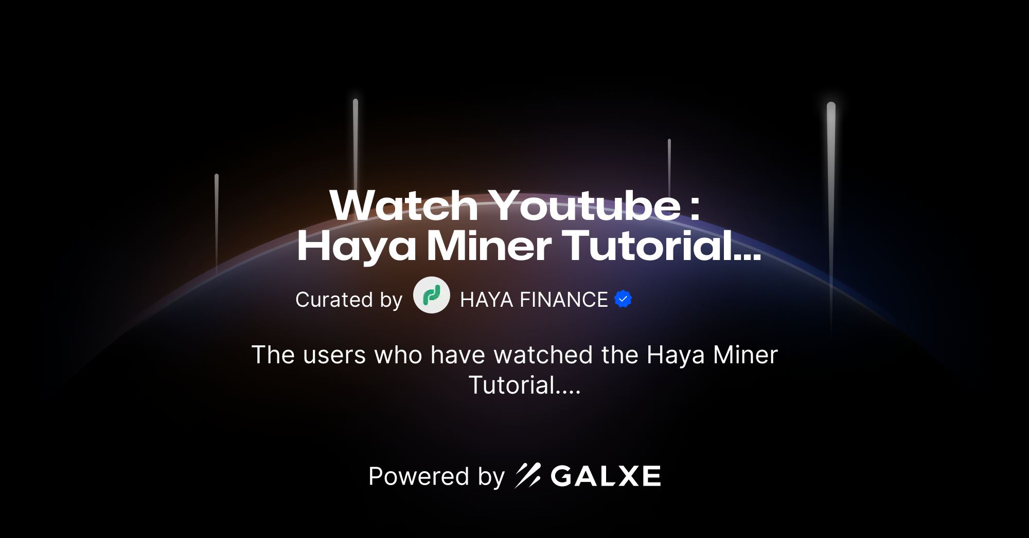 Watch Youtube : Haya Miner Tutorial Credential | Galxe