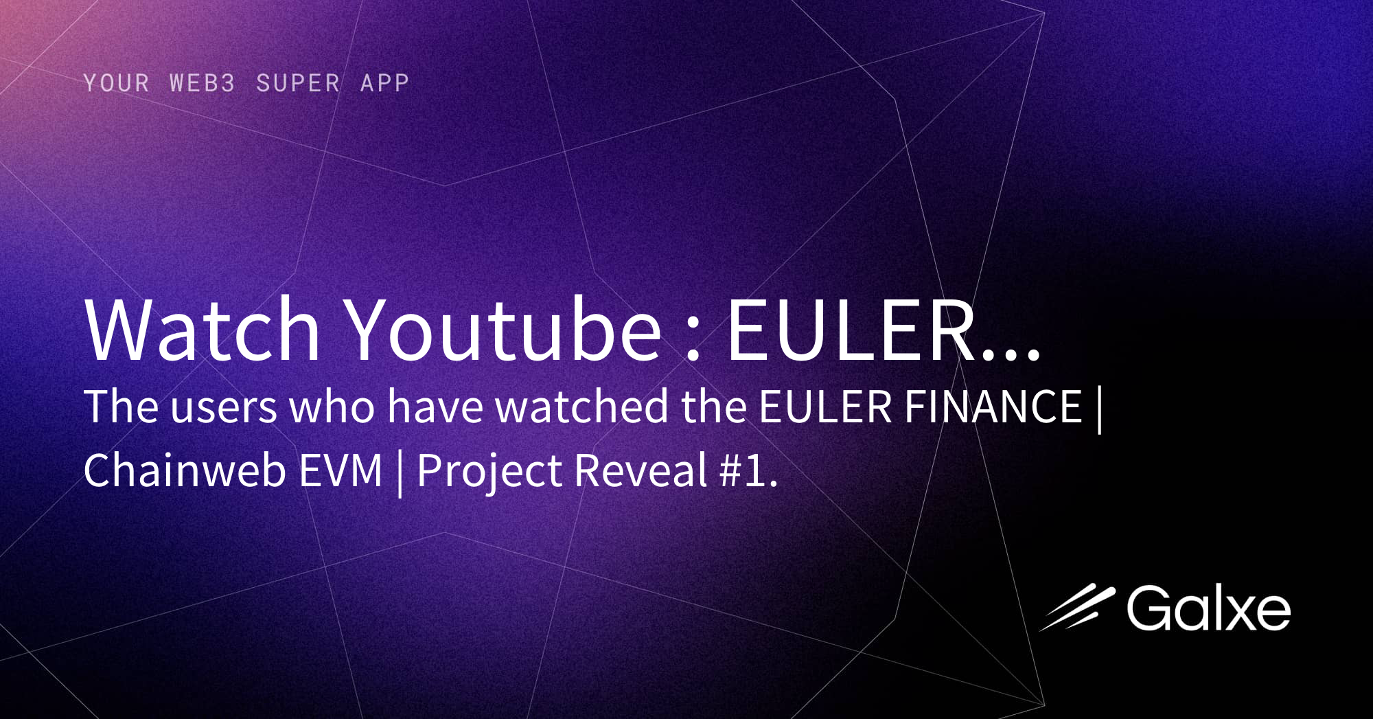 Watch Youtube : EULER FINANCE | Chainweb EVM | Project Reveal #1 Credential | Galxe
