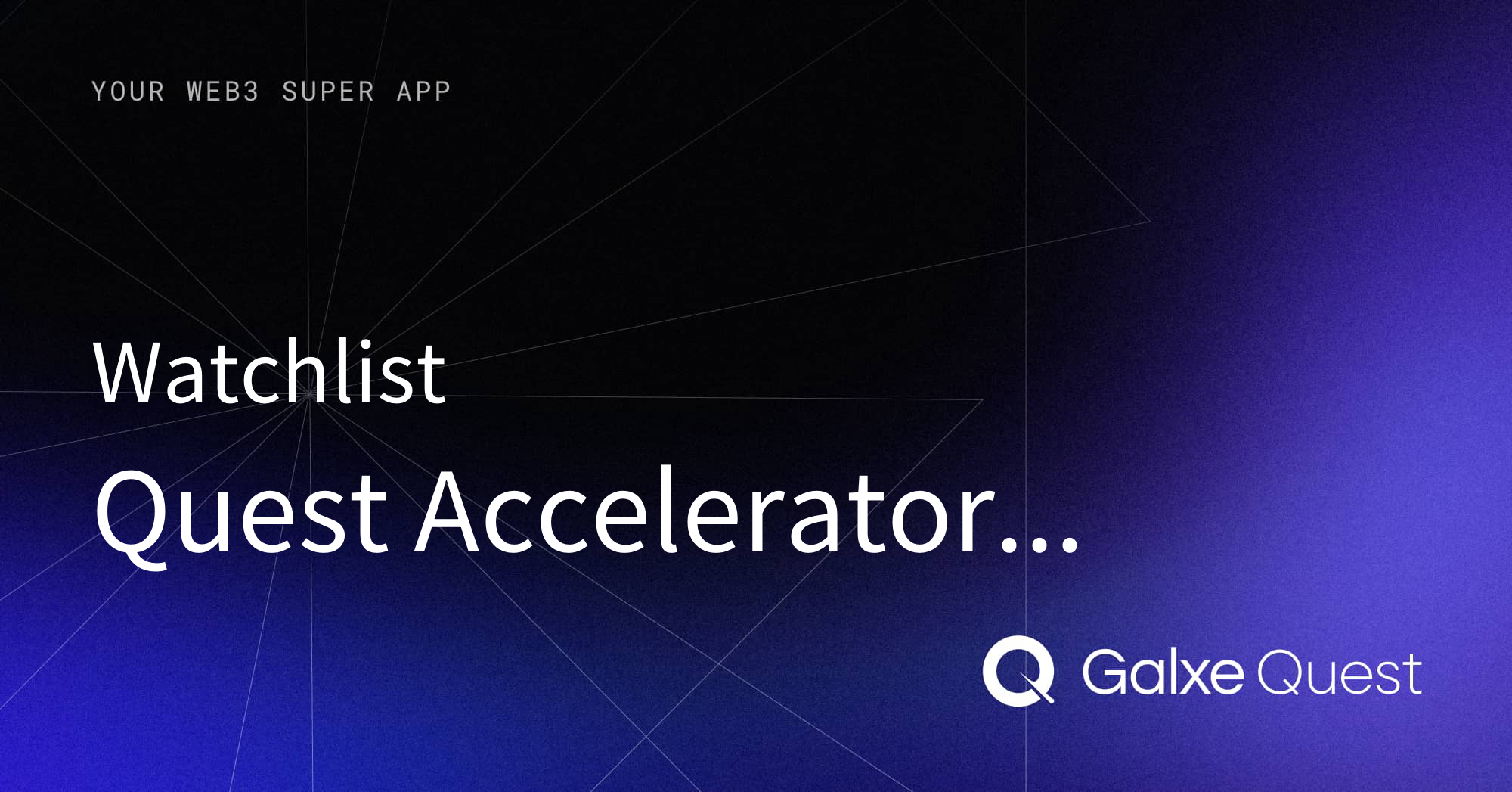Quest Accelerator Program | Galxe Watchlist