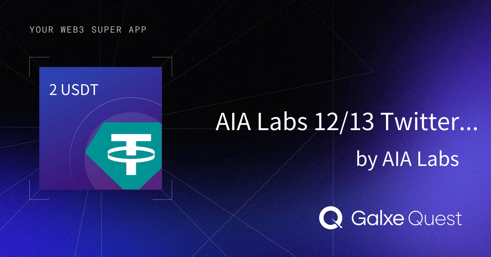 AIA Labs 12/13 Twitter Space - Earn 50 USDT Reward by AIA Labs | Galxe Quest
