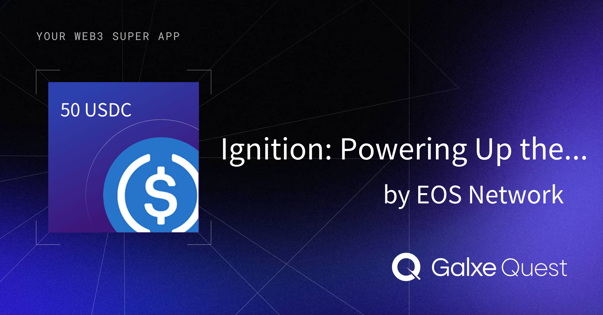 Ignition: Powering Up the EOS Community! $1,000 USDC Reward by EOS Network | Galxe Quest