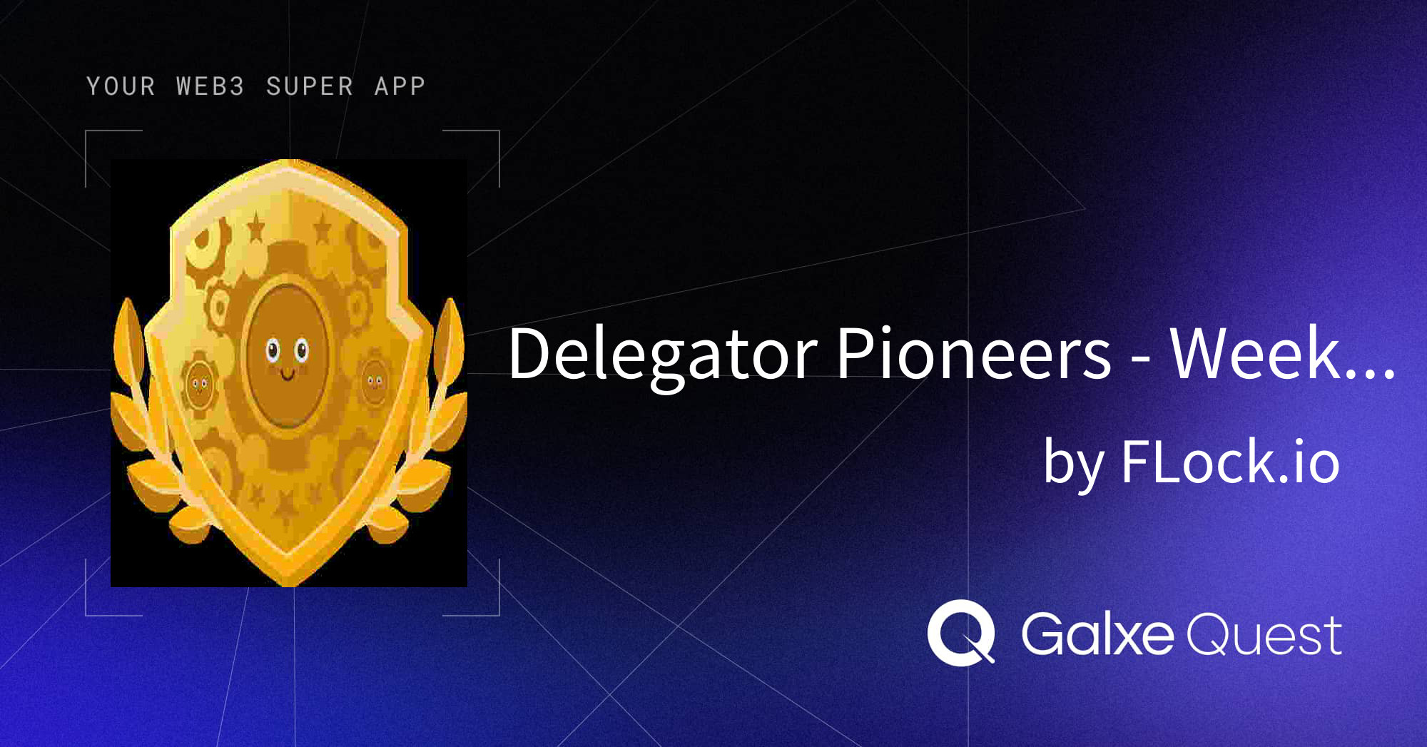 Delegator Pioneers - Week 2 by FLock.io | Galxe Quest