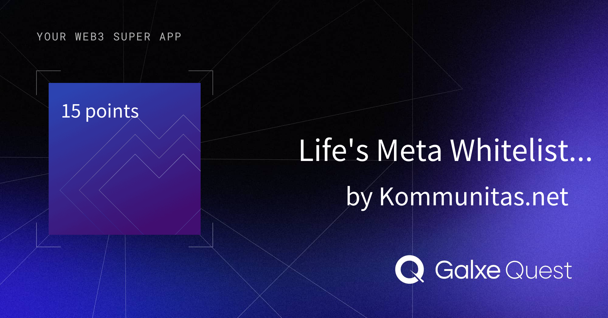 Life's Meta Whitelist Competition by Kommunitas.net | Galxe Quest