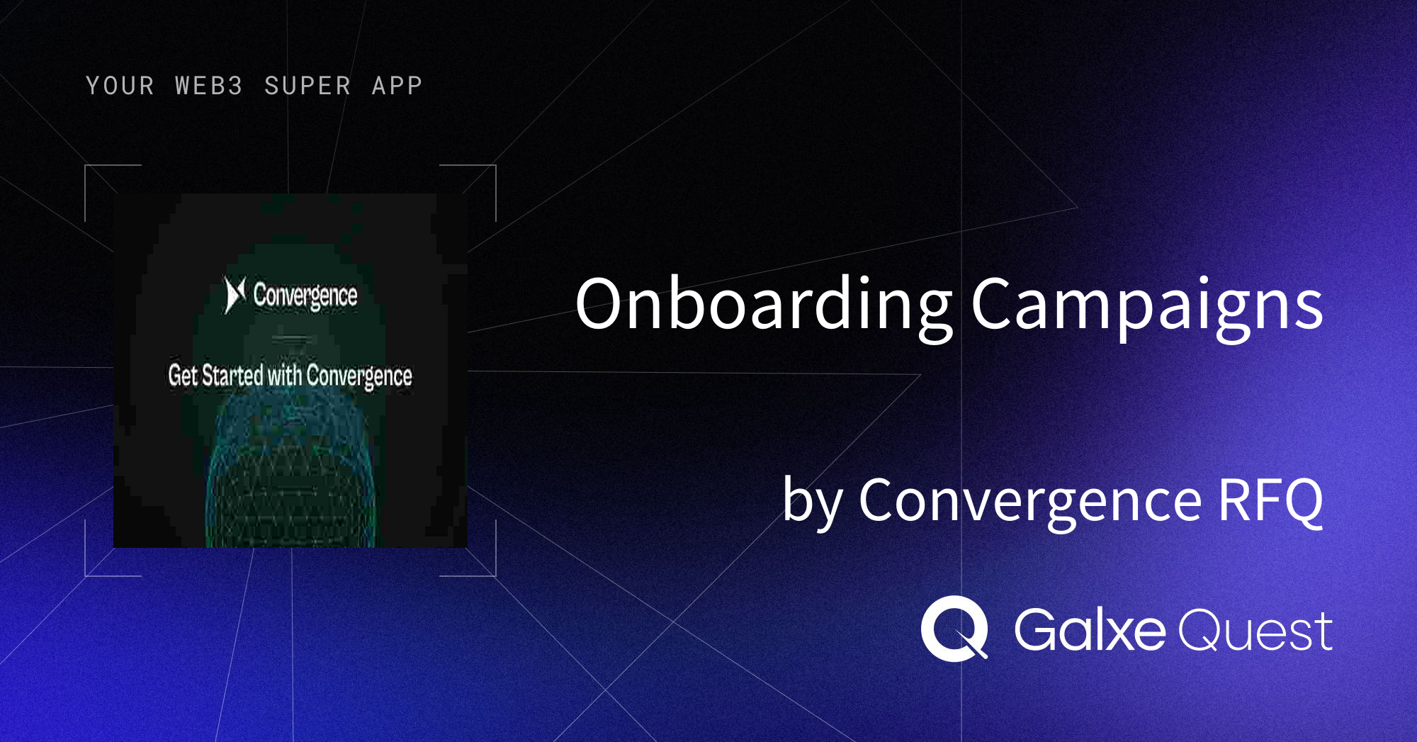 Onboarding Campaigns by Convergence RFQ | Galxe Quest