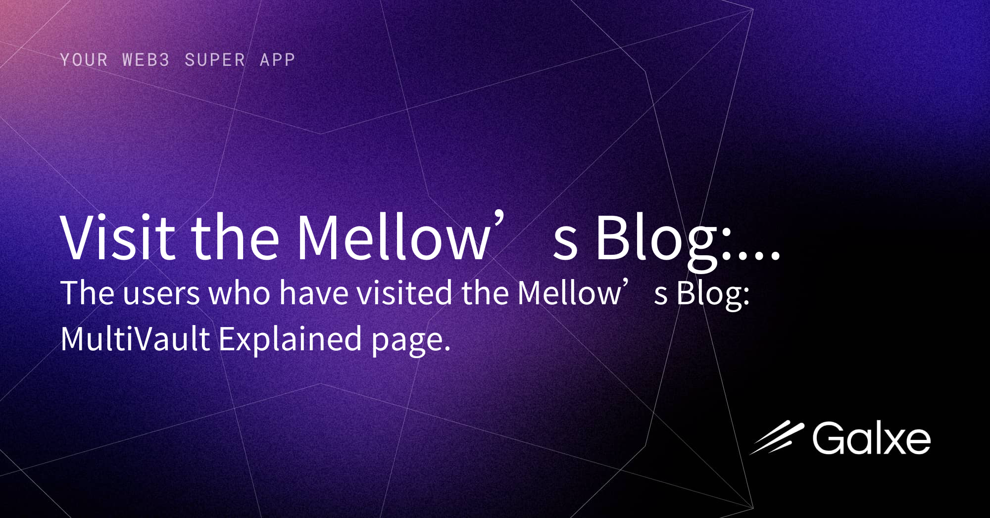 Visit the Mellow’s Blog: MultiVault Explained Credential | Galxe