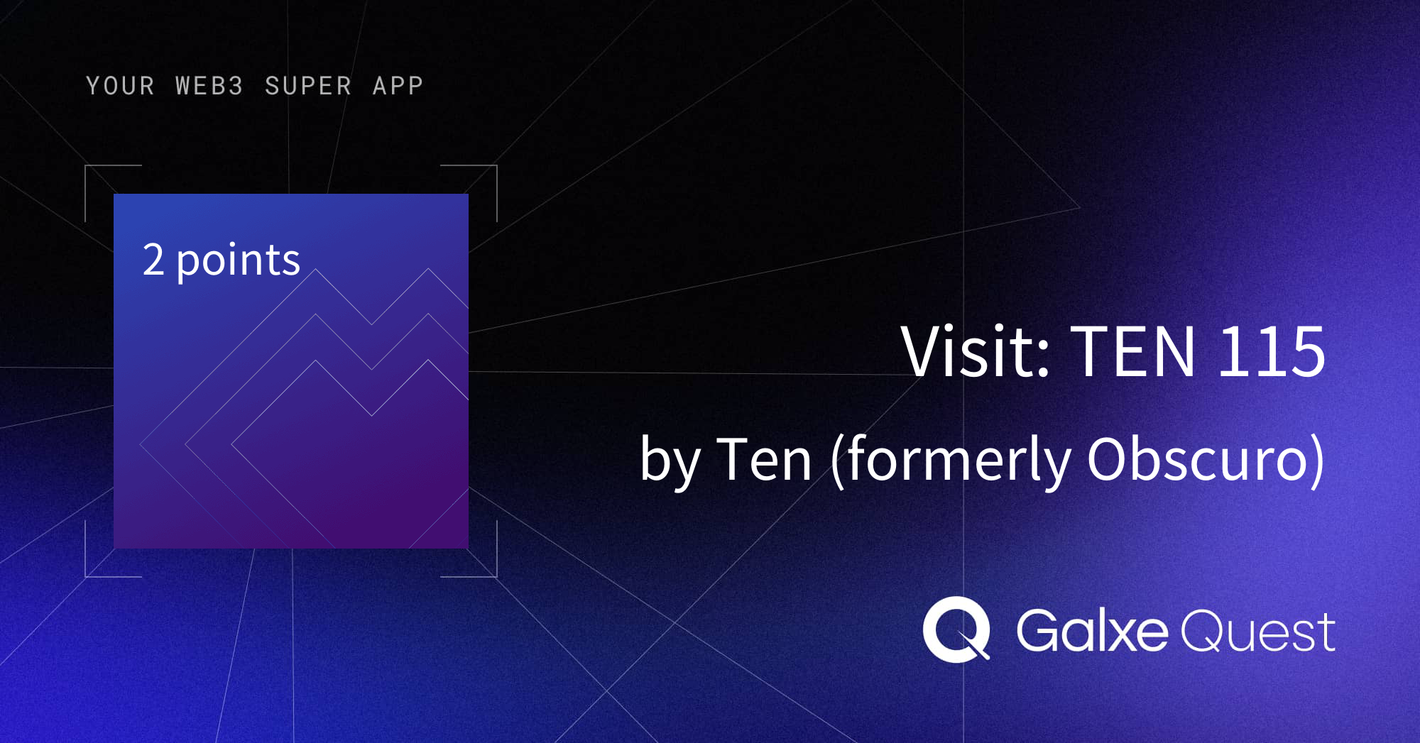 Visit: TEN 115 by Ten (formerly Obscuro) | Galxe Quest