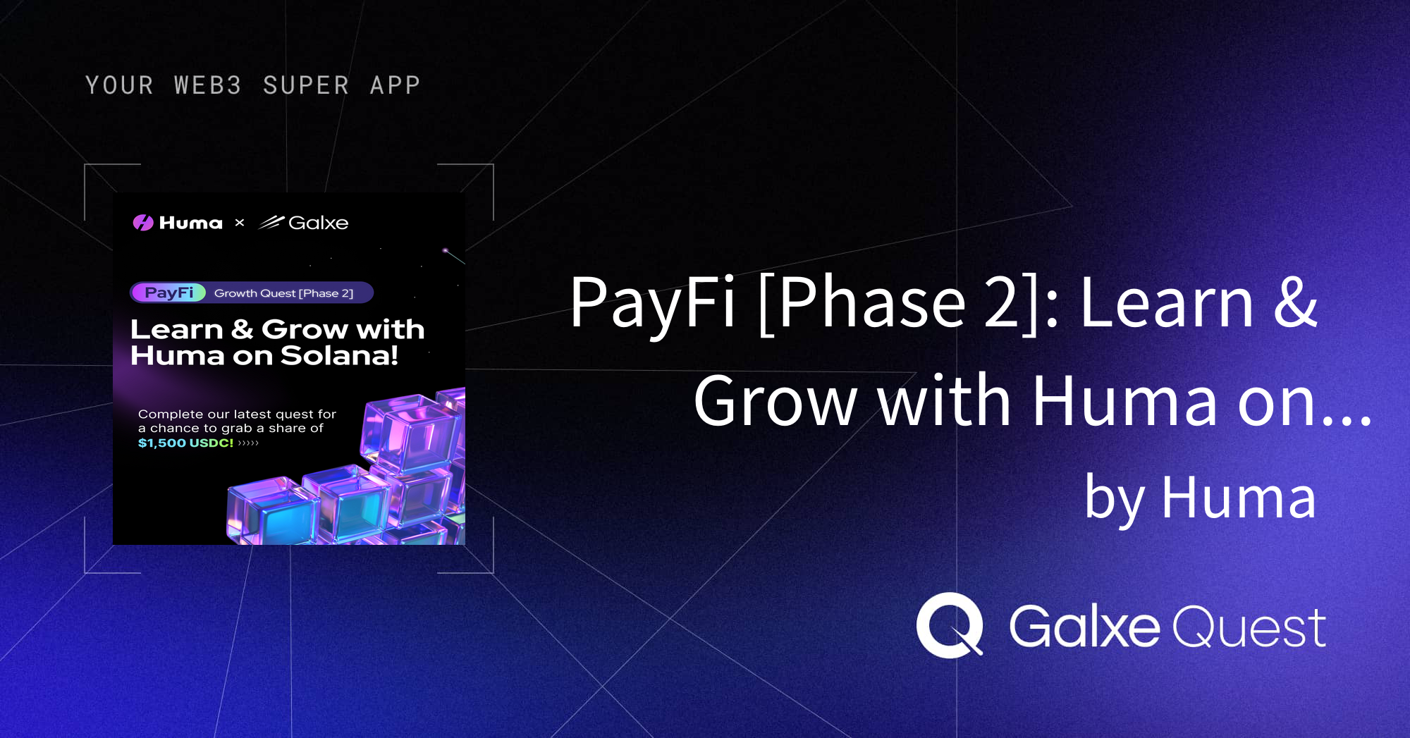 PayFi [Phase 2]: Learn & Grow with Huma on Solana. Win a share of $1,500 USDC by Huma | Galxe Quest