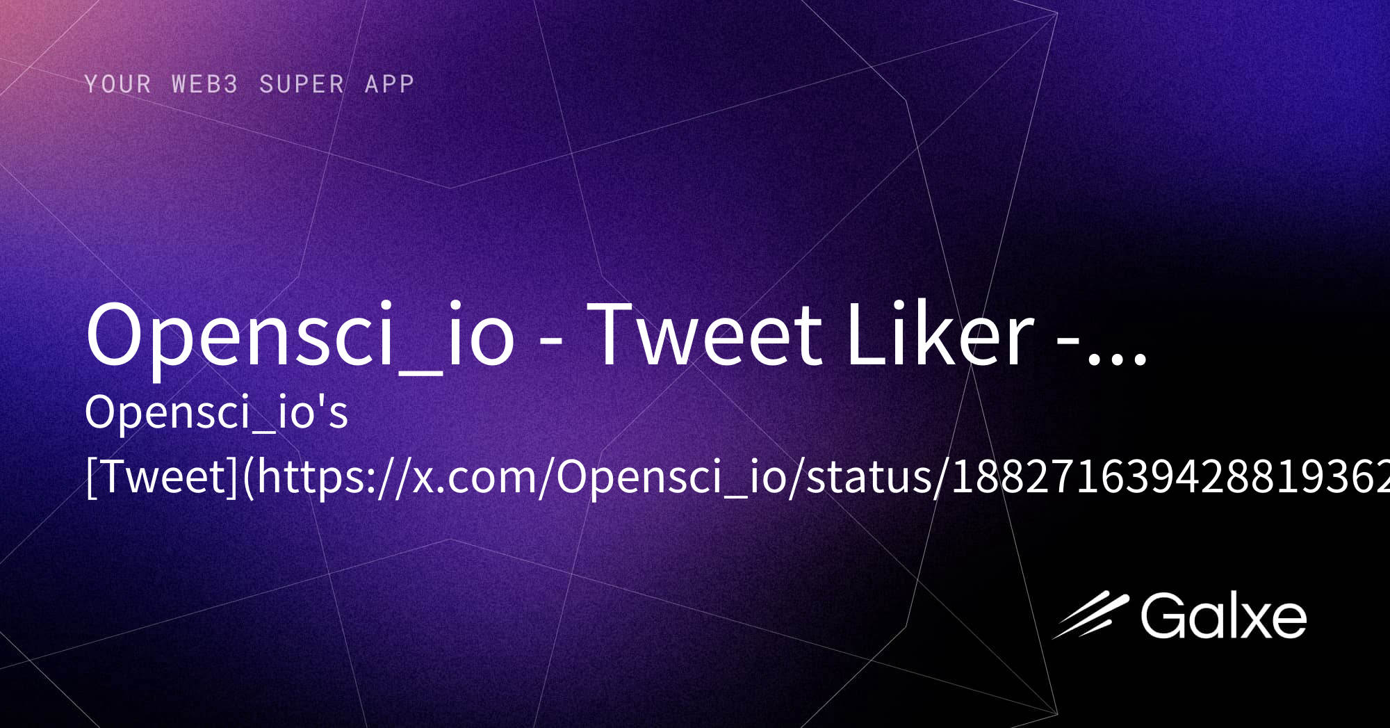 Opensci_io - Tweet Liker - Tweet 1882716394288193620 Credential | Galxe