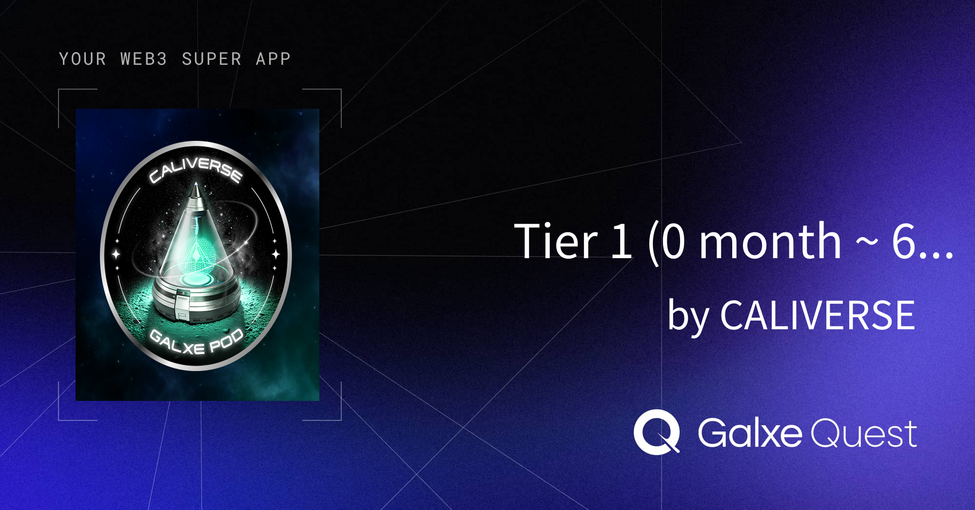 Tier 1 (0 month ~ 6 months) by CALIVERSE | Galxe Quest