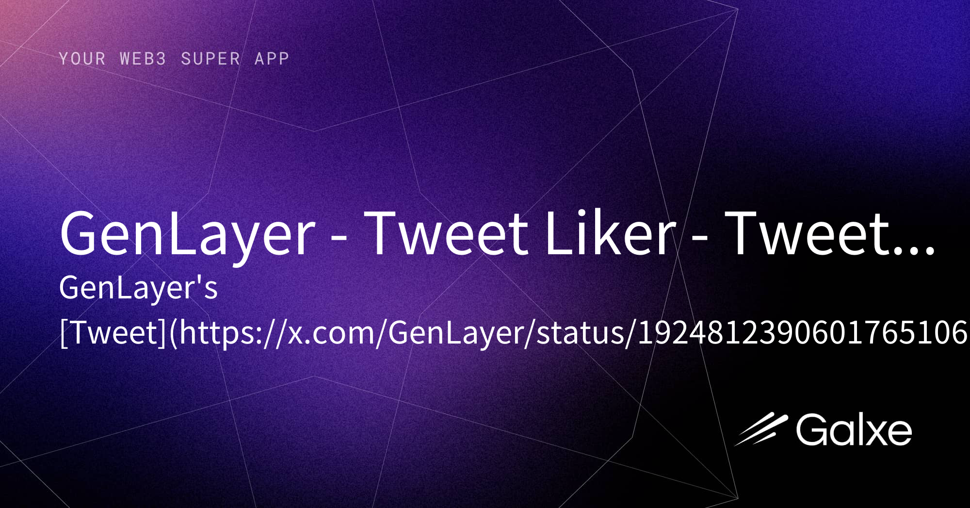 GenLayer - Tweet Liker - Tweet 1924812390601765106 Credential | Galxe