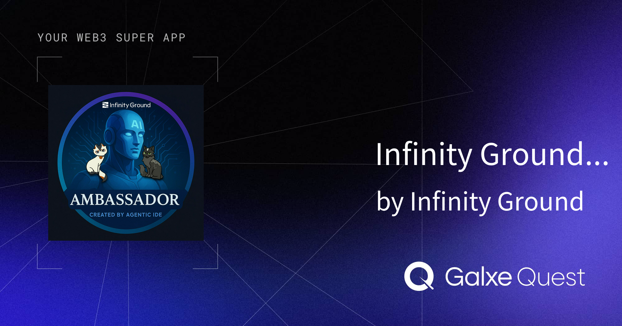 Infinity Ground Ambassador Program (S1) by Infinity Ground | Galxe Quest