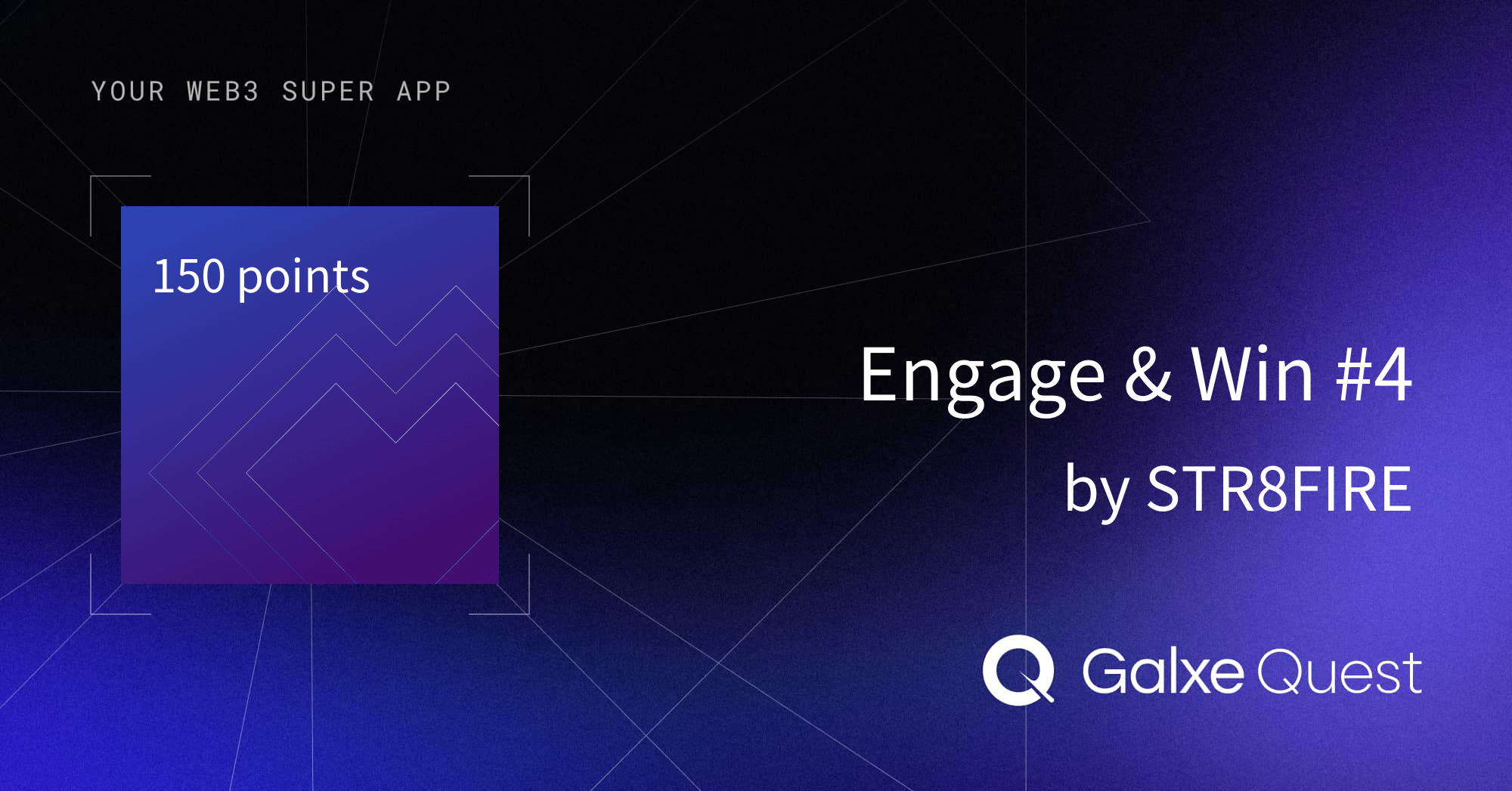 Engage & Win #4 by STR8FIRE | Galxe Quest