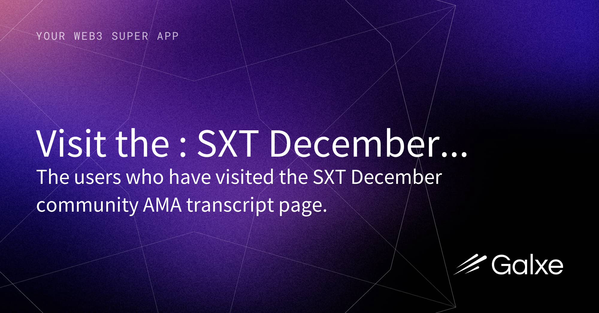 Visit the SXT December community AMA transcript Credential | Galxe