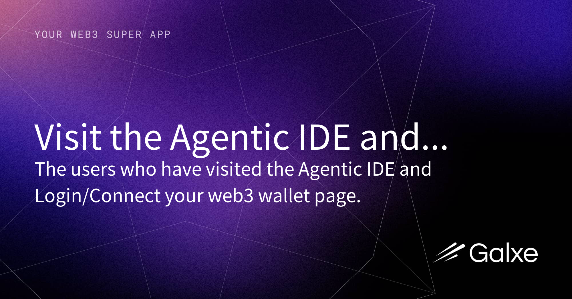 Visit the Agentic IDE and Login/Connect your web3 wallet Credential | Galxe