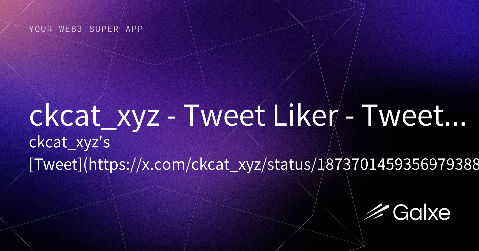 ckcat_xyz - Tweet Liker - Tweet 1873701459356979388 Credential | Galxe