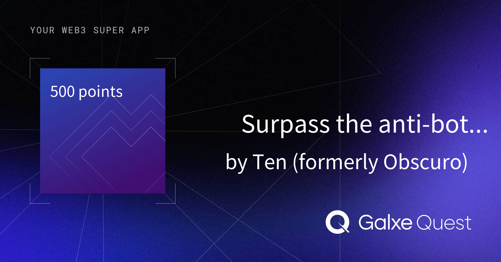 Surpass the anti-bot border by Ten (formerly Obscuro) | Galxe Quest