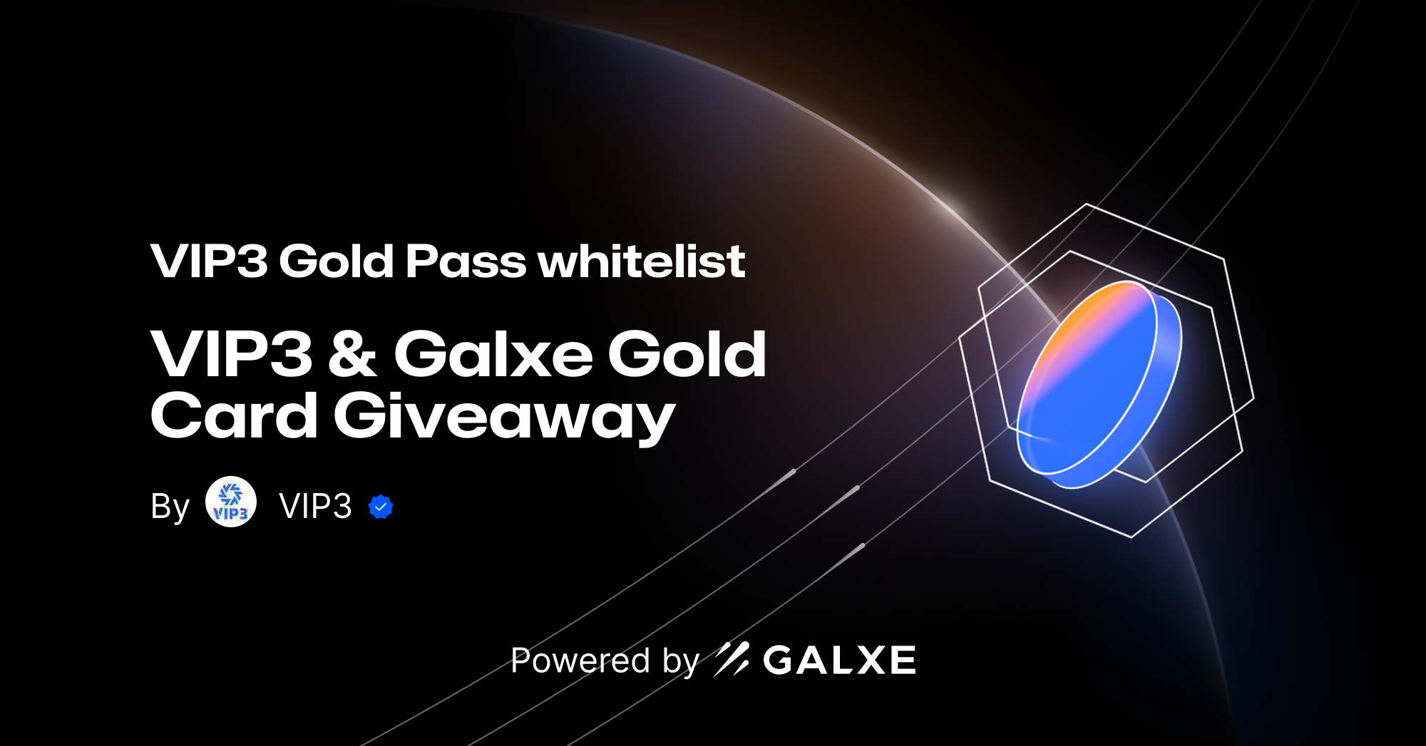 VIP3 & Galxe Gold Card Giveaway by VIP3 | Galxe Quest