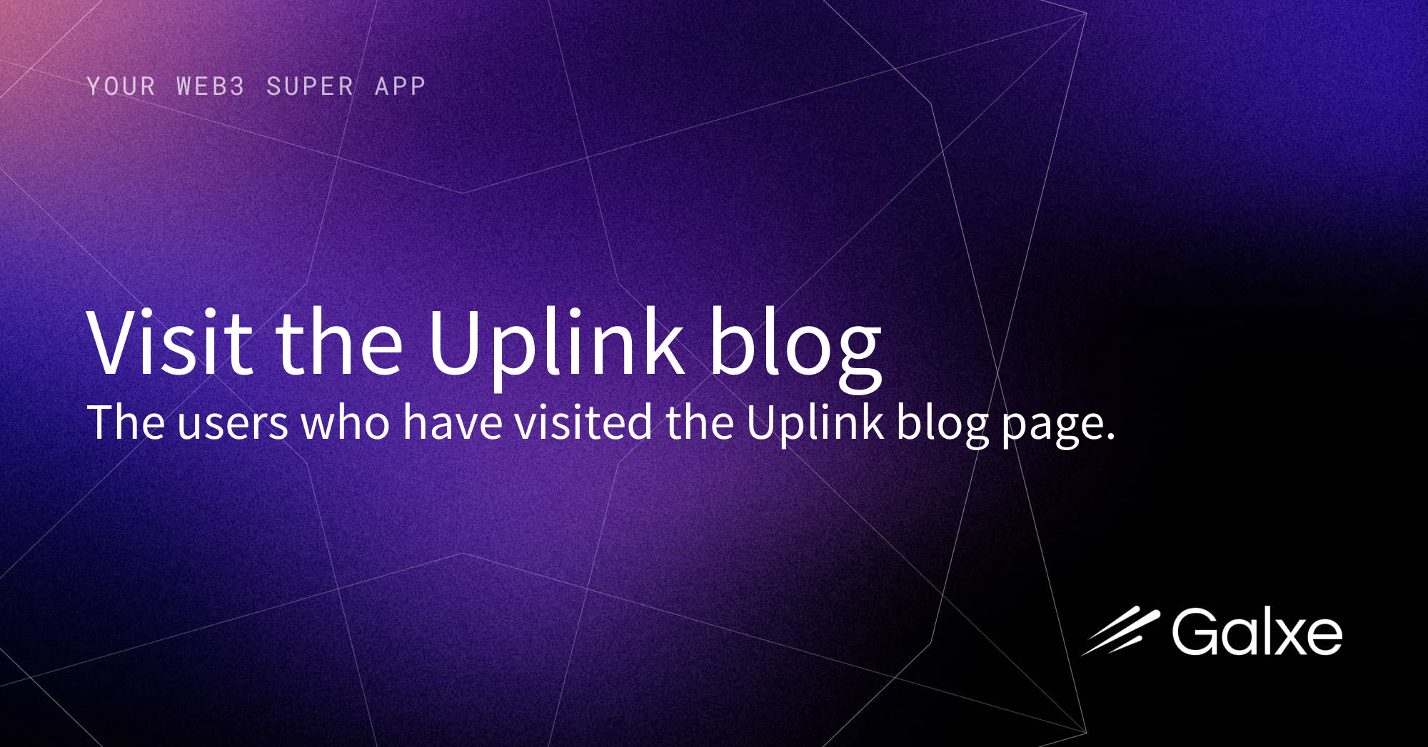 Visit the Uplink blog Credential | Galxe